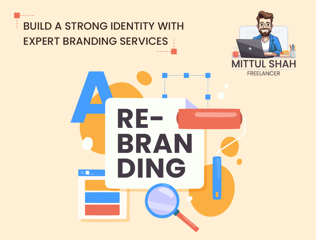 Build a Strong Identity with Expert Branding Services - Mittul Shah